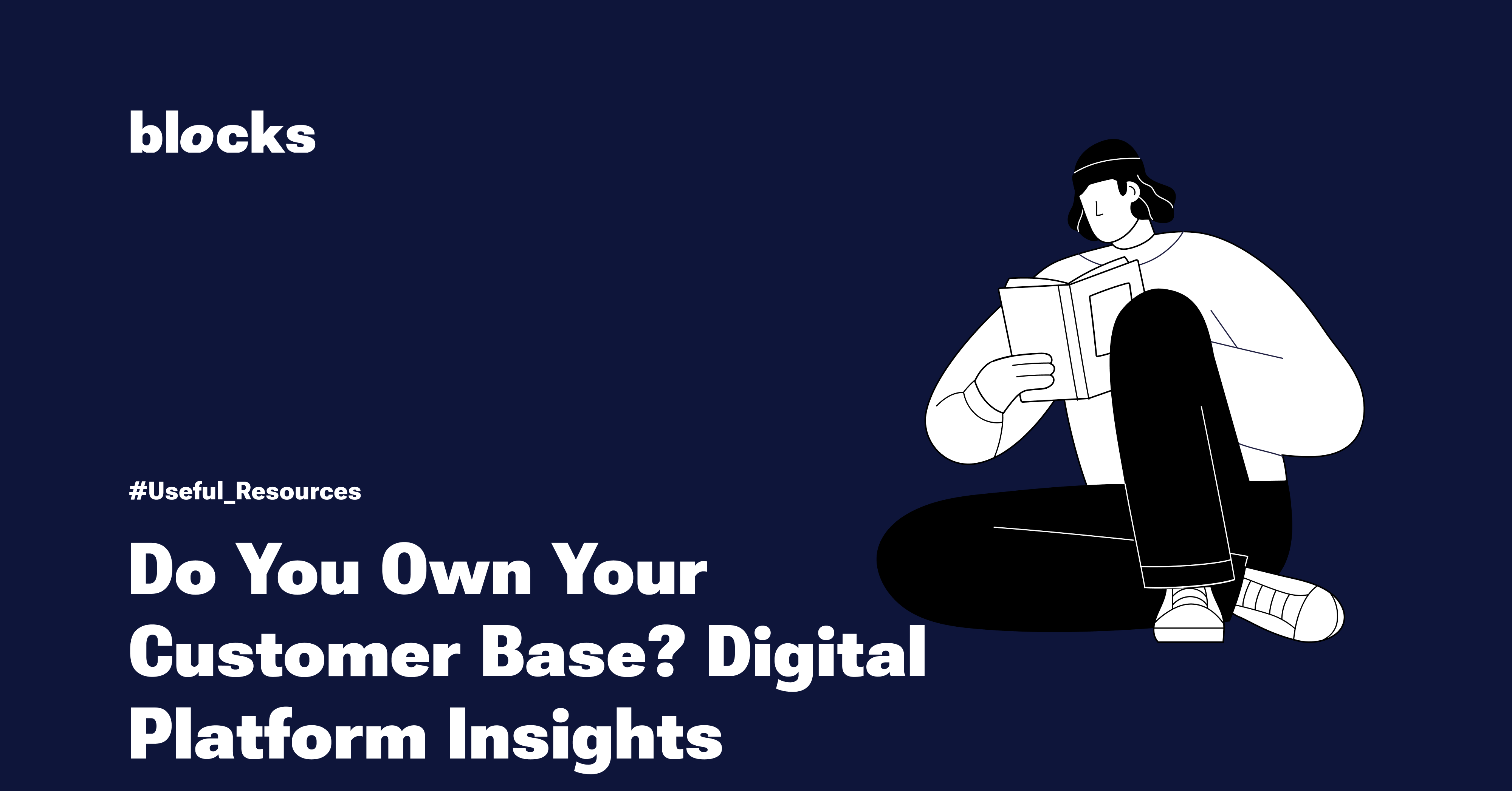 Do You Own Your Customer Base? Digital Platform Insights - Blocks