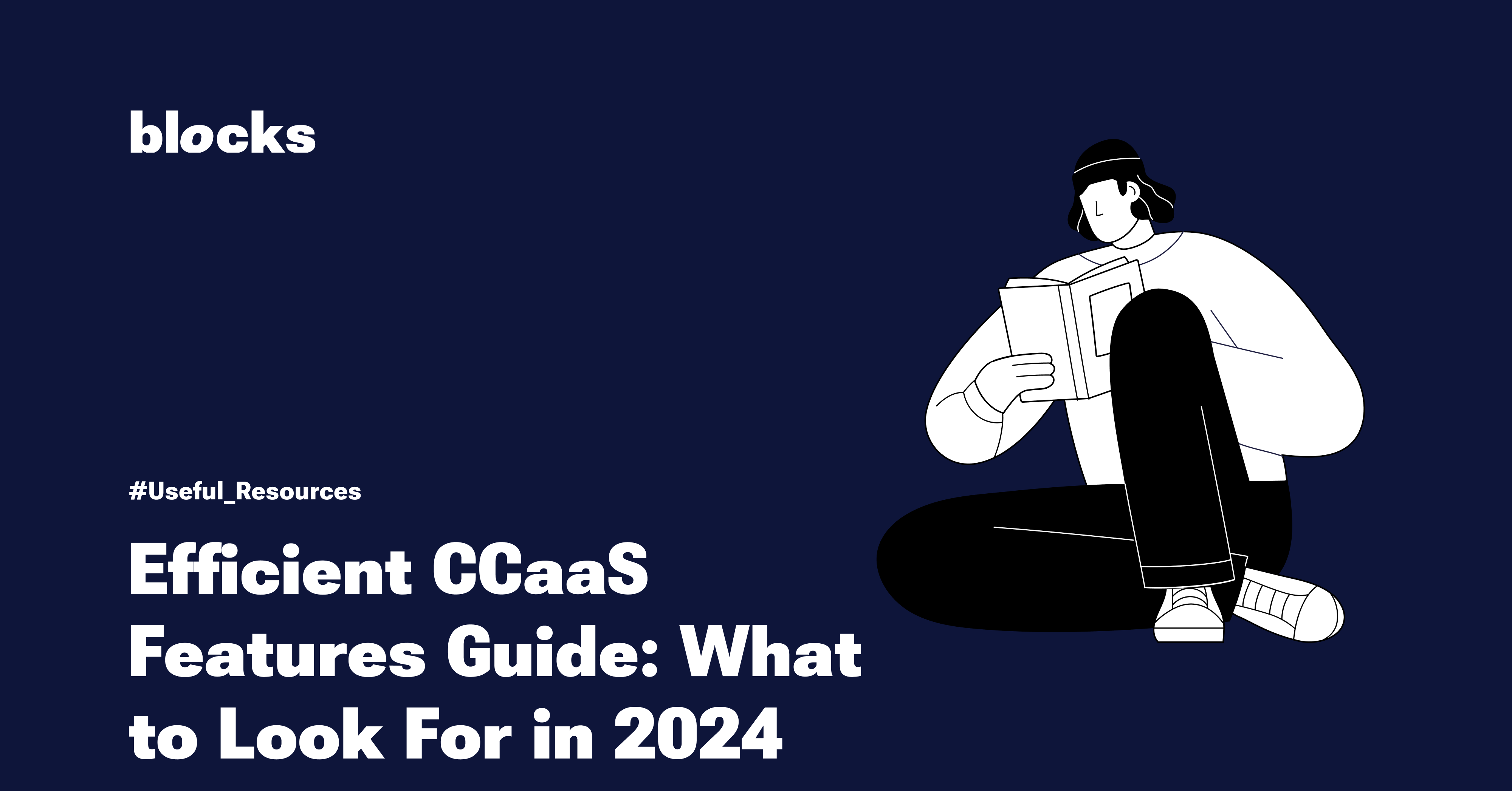 CCaaS Solutions: Important Features to Consider & Prioritize - Blocks